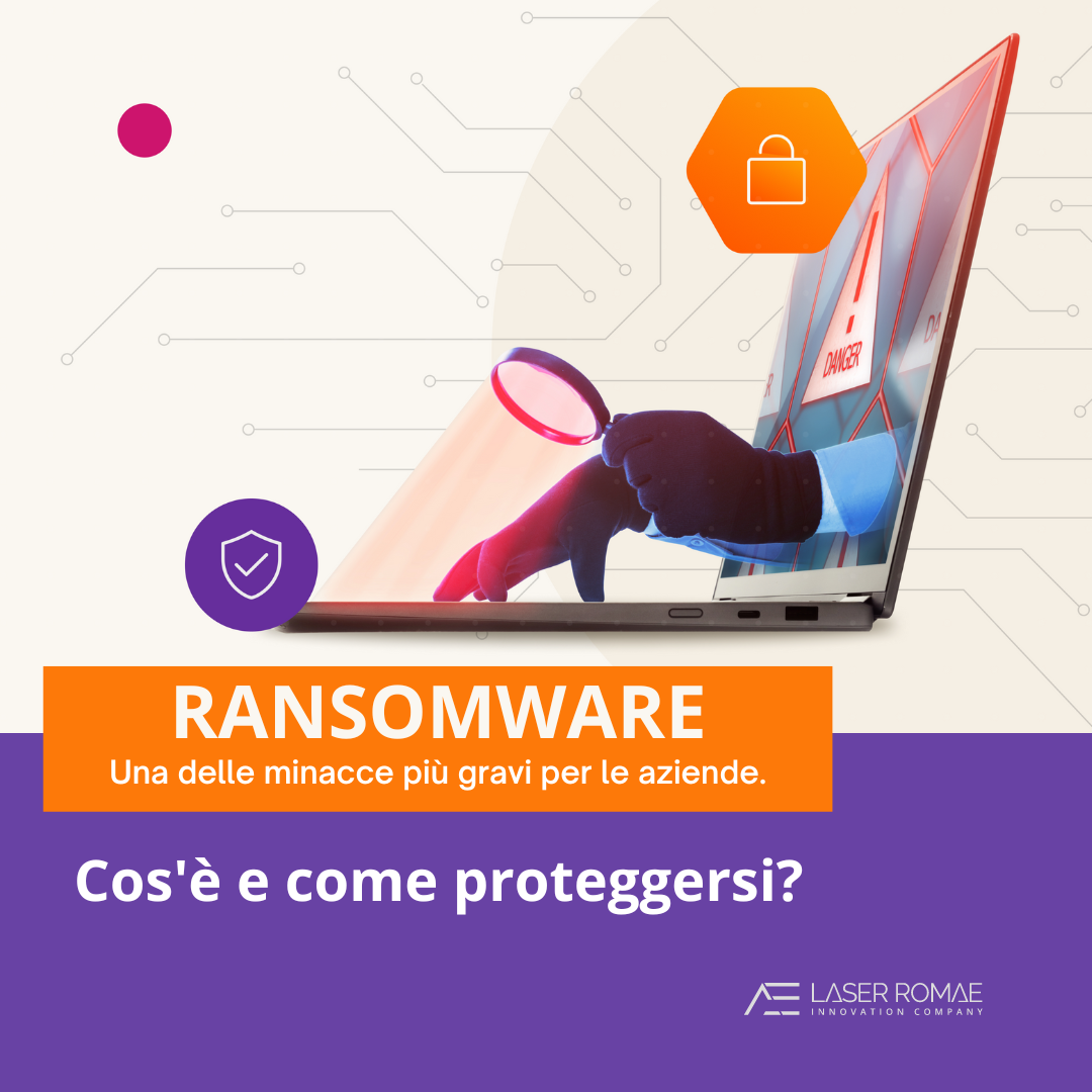 Ransomware: come proteggersi – LaserRomae s.r.l.